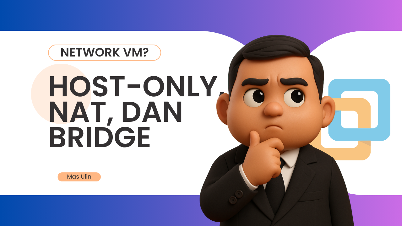Panduan Lengkap Jaringan VMware: Bedah Tuntas NAT, Bridged, dan Host-Only