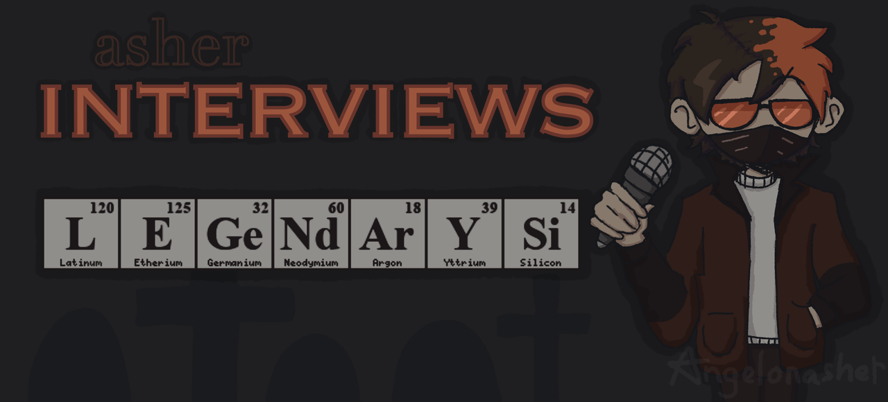 #25 || Asher Interviews: LegendarySi