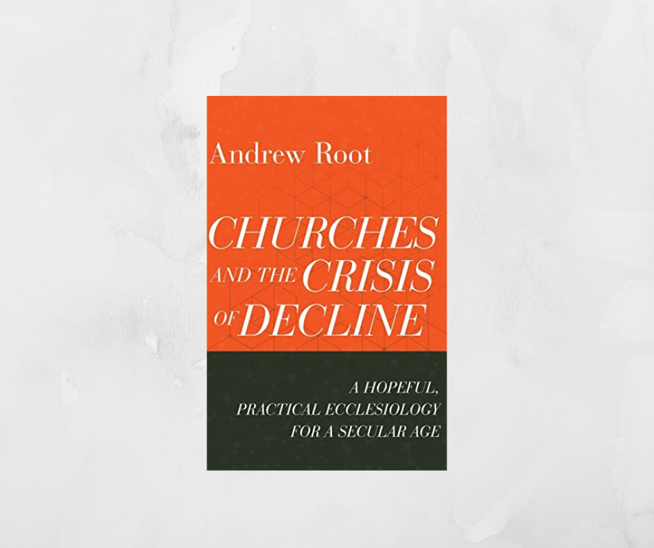 What is the church’s true crisis of decline?: A review of Churches and ...