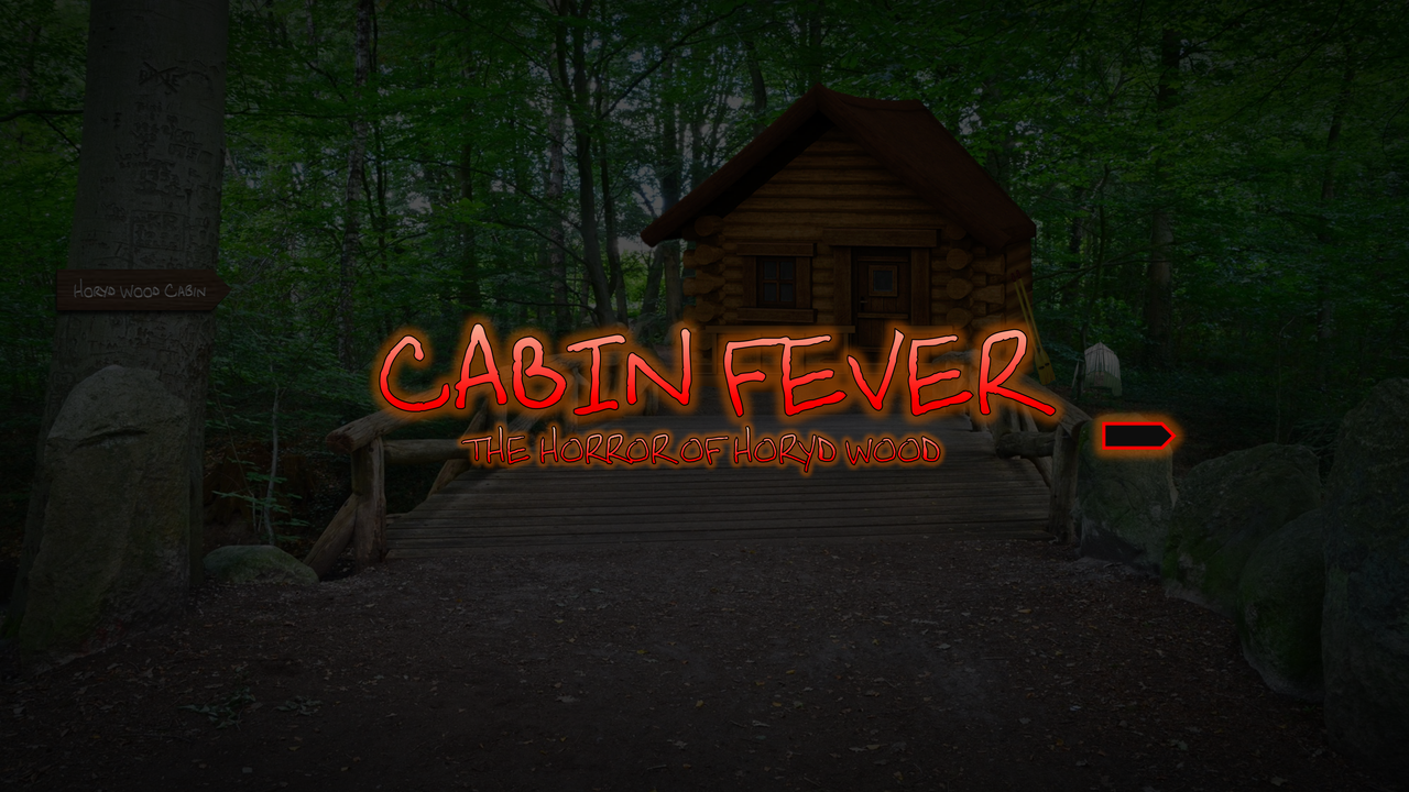 CABIN FEVER - An interactive horror story CABIN FEVER - An interactive horror story