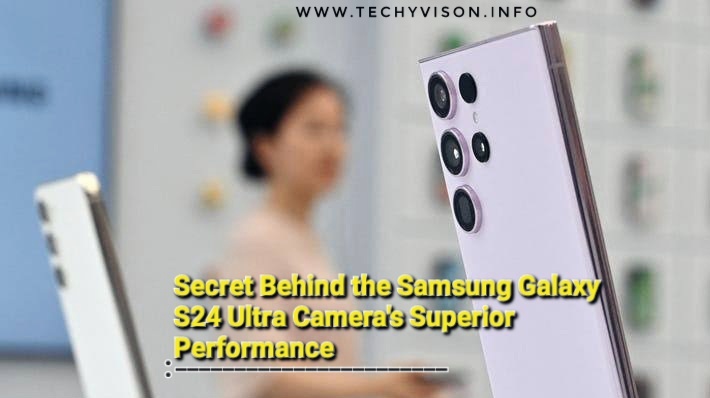 Samsung Galaxy S24 Ultra Camera: Full Specifications Behind the Samsung ...