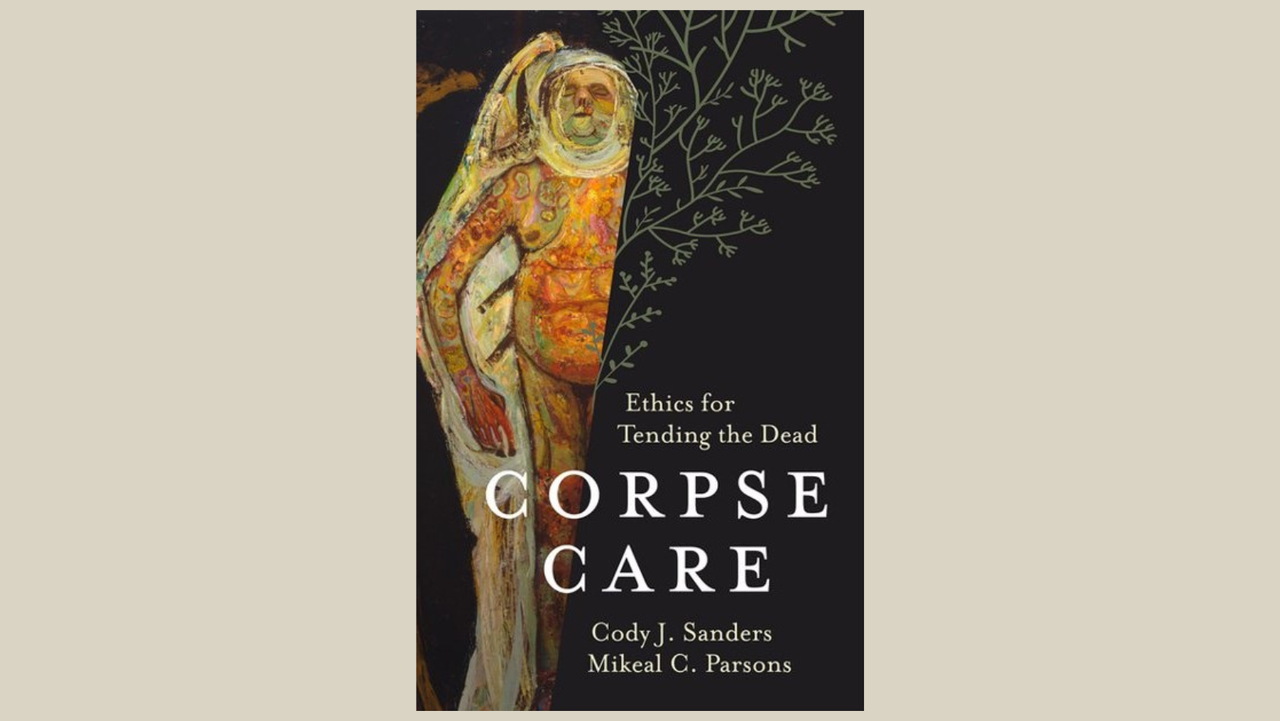 How we care for dead bodies or don t: A review of Corpse Care | The ...