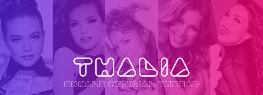 [THREAD OFICIAL] 🇲🇽 Thalia 🗡🫀🗡 - Music Discussions - BreatheHeavy | Exhale