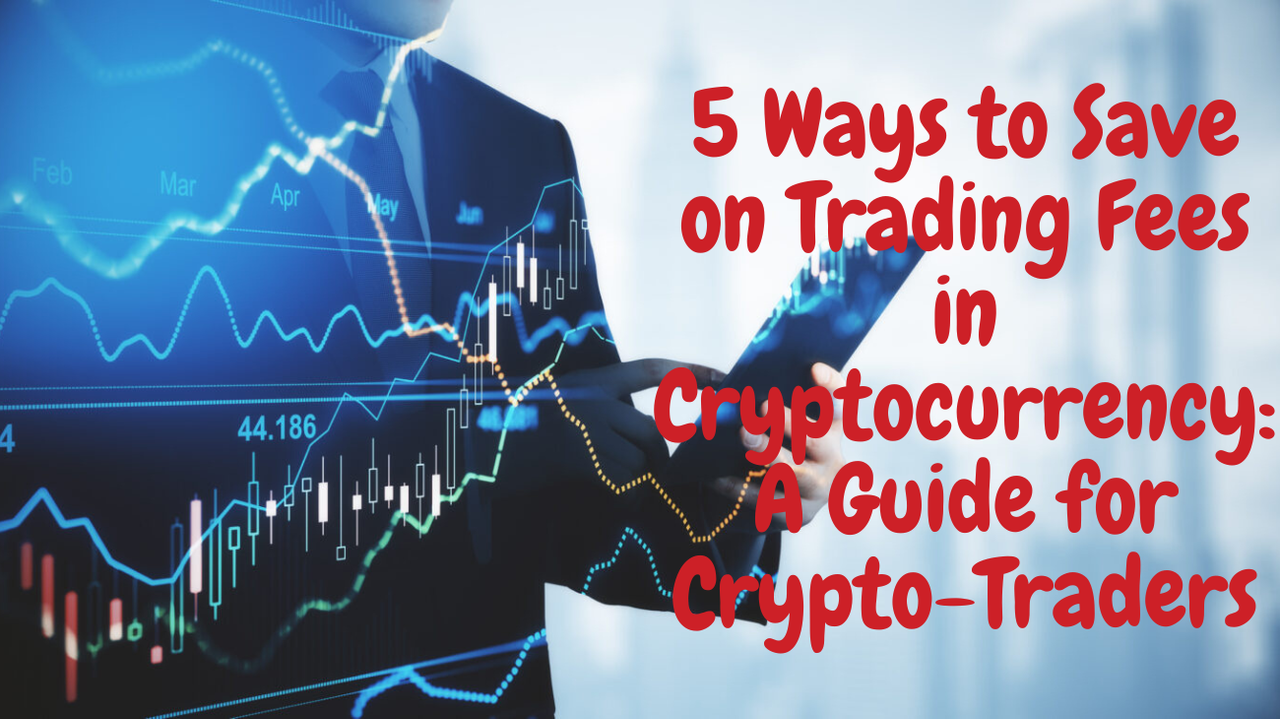 5 Ways to Save on Trading Fees in Cryptocurrency: A Guide for Crypto ...