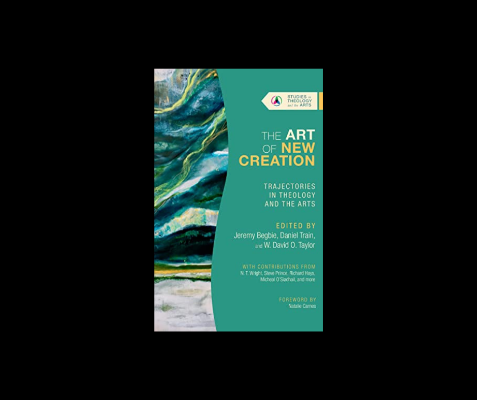 Creation and new creation: A review of The Art of New Creation | The ...