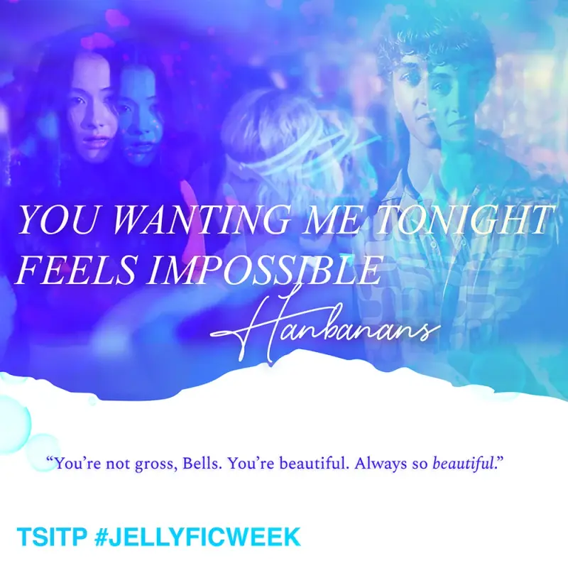 You Wanting Me Tonight Feels Impossible - Hanbanans - The Summer I ...