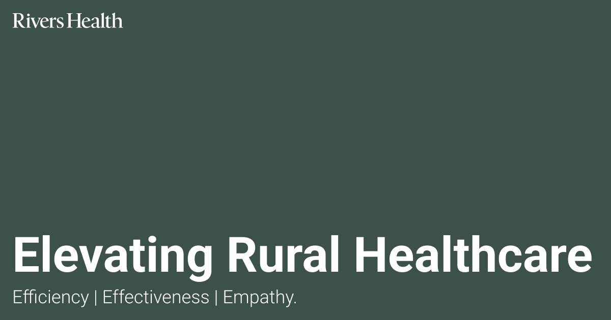 Rivers Health | Elevating Rural Healthcare