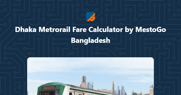 Dhaka Metro Fare Calculator - MestoGo Bangladesh