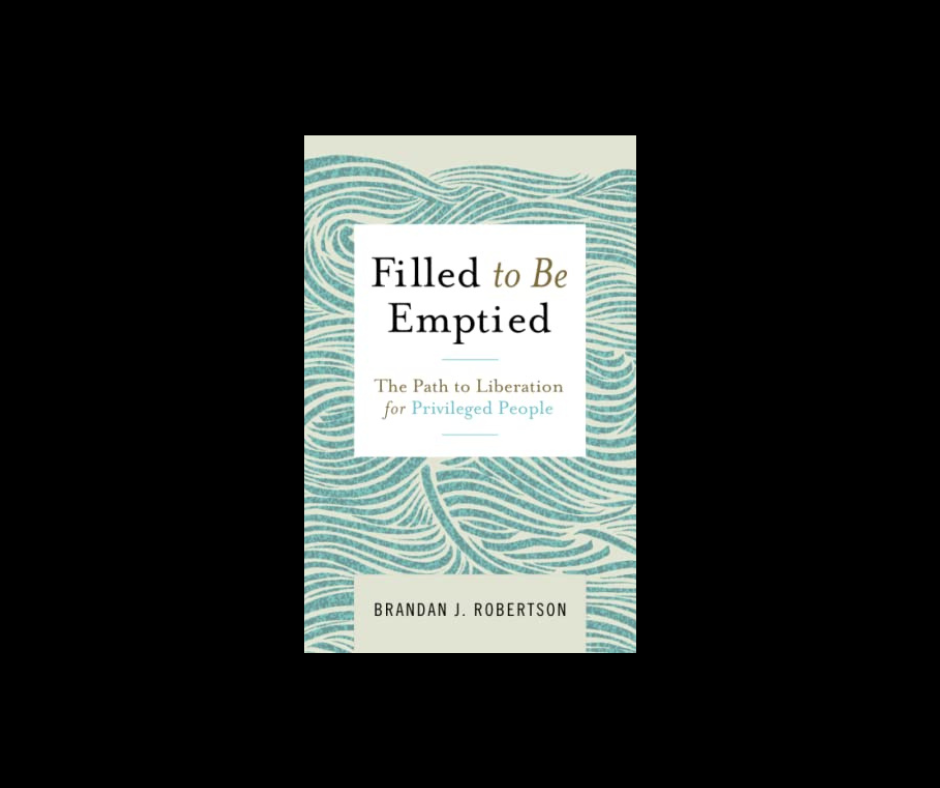 A self emptying of privilege: A review of Filled to Be Emptied | The ...