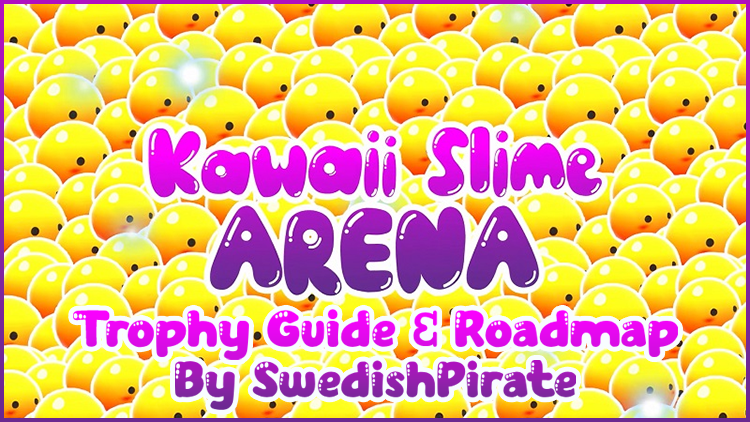 Kawaii Slime Arena ~ Trophy Guide Discussion - Kawaii Slime Arena - PlayStationTrophies.org