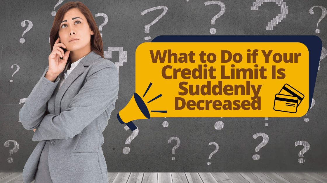 How to Handle an Unexpected Credit Limit Decrease: Tips and Strategies