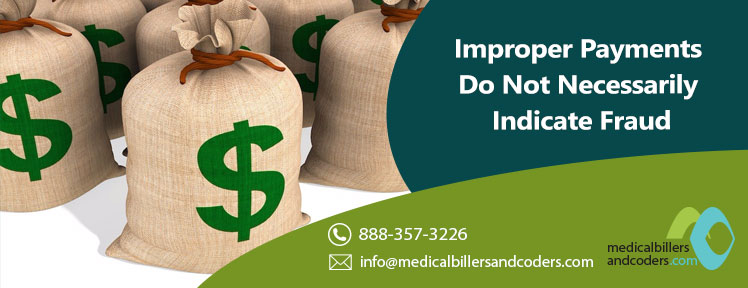 Improper Payments Do Not Necessarily Indicate Fraud