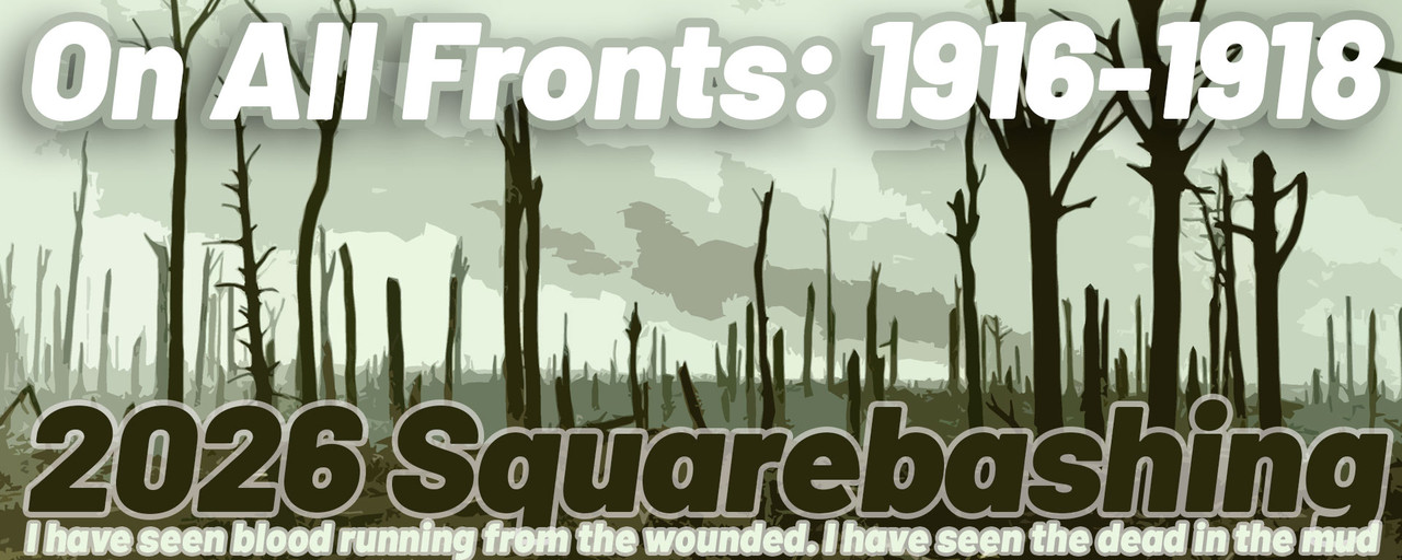 Squarebashing 2026 - On all Fronts