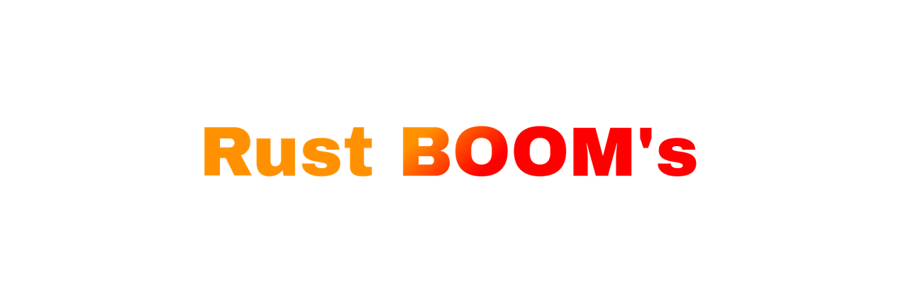 Rust BOOMs