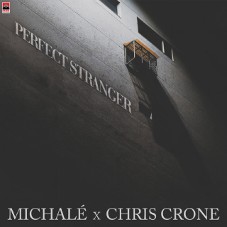 Νέα Συνεργασία | Michalé x Chris Crone - Perfect Stranger - SounDarts.gr