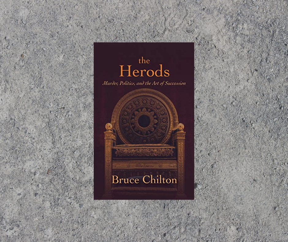Understanding the biblical Herods: A review of The Herods | The ...