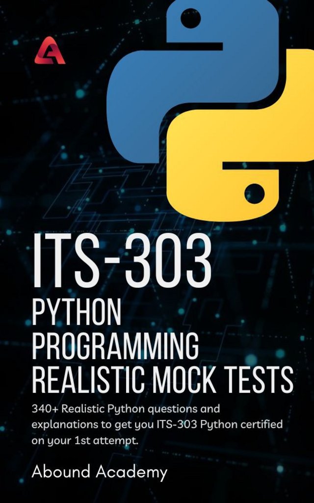 Its 303 Python Programming Realistic Mock Tests 340 Realistic Questions And Explanations To Get