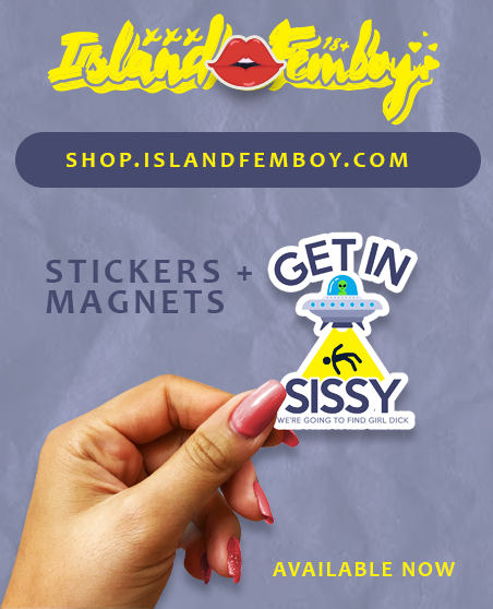FEMBOY / SISSY STICKERS + MAGNETS | SHOP.ISLANDFEMBOY.COM : r/ISLANDFEMBOY