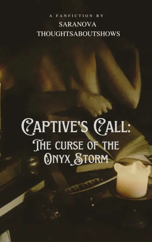Captive's Call: The Curse of the Onyx Storm - Chapter 1 - SaraNova, thoughtsaboutshows - The ...