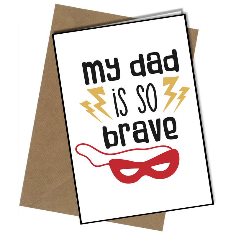 My dad is so brave 6644 CARD — Postimages