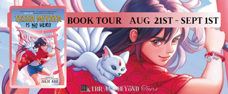 Blog Tour for Tessa Miyata Is No Hero by Julie Abe (promo ...