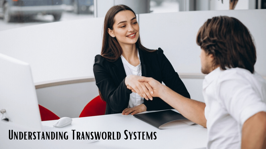Uncovering the Truth About Transworld Systems