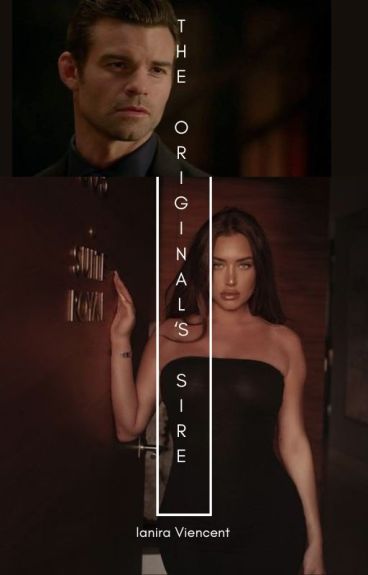 The Original's Sire - Chapter 1 - IaniraViencent - The Vampire Diaries ...