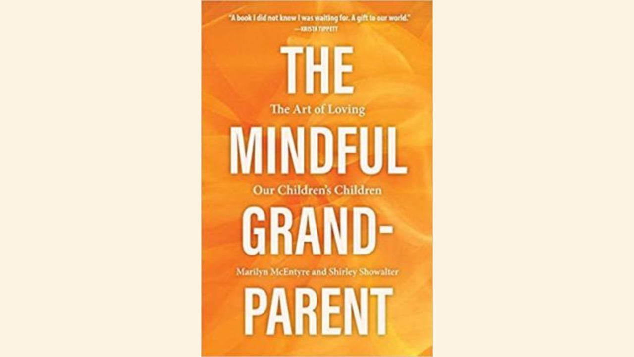 Grandparenting with faith: A review of The Mindful Grandparent | The ...