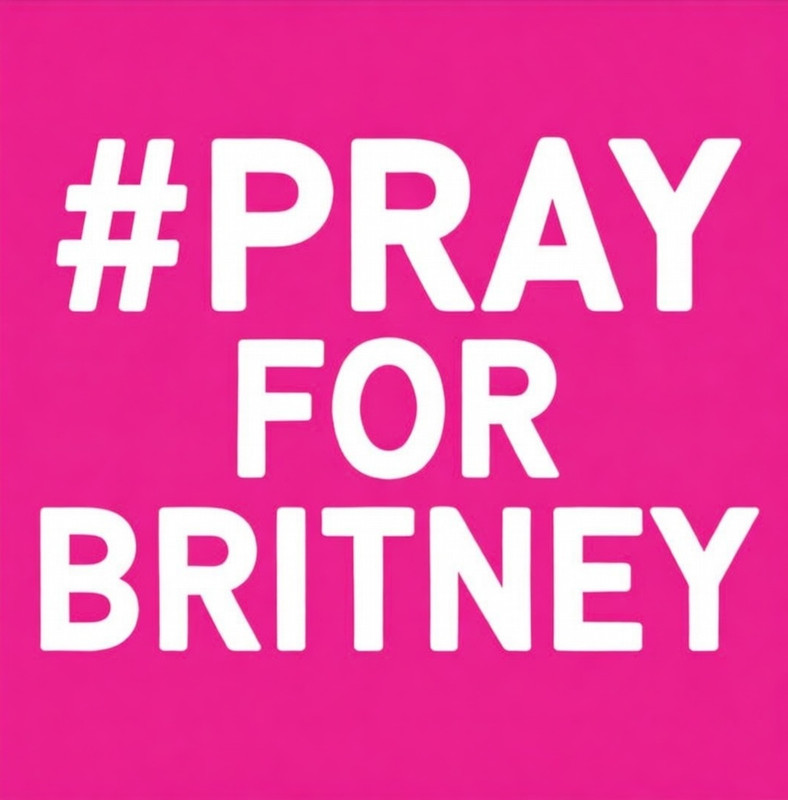 NEW Britney movement: PRAY FOR BRITNEY! Now only a miracle! # ...
