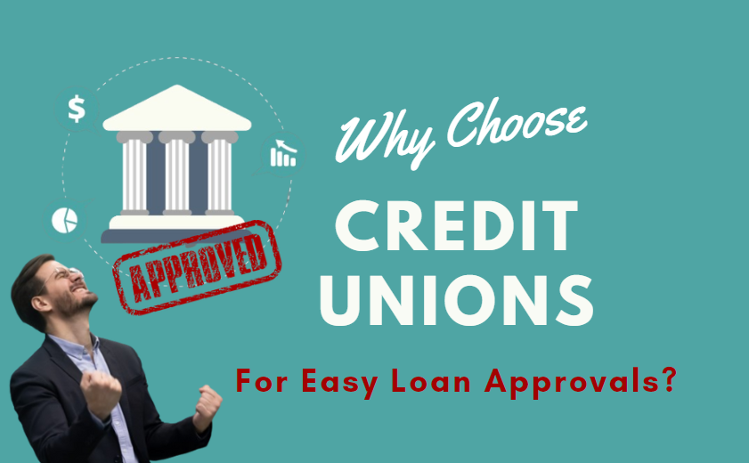 Why Credit Unions Can Be Your Best Bet for Loan Approvals