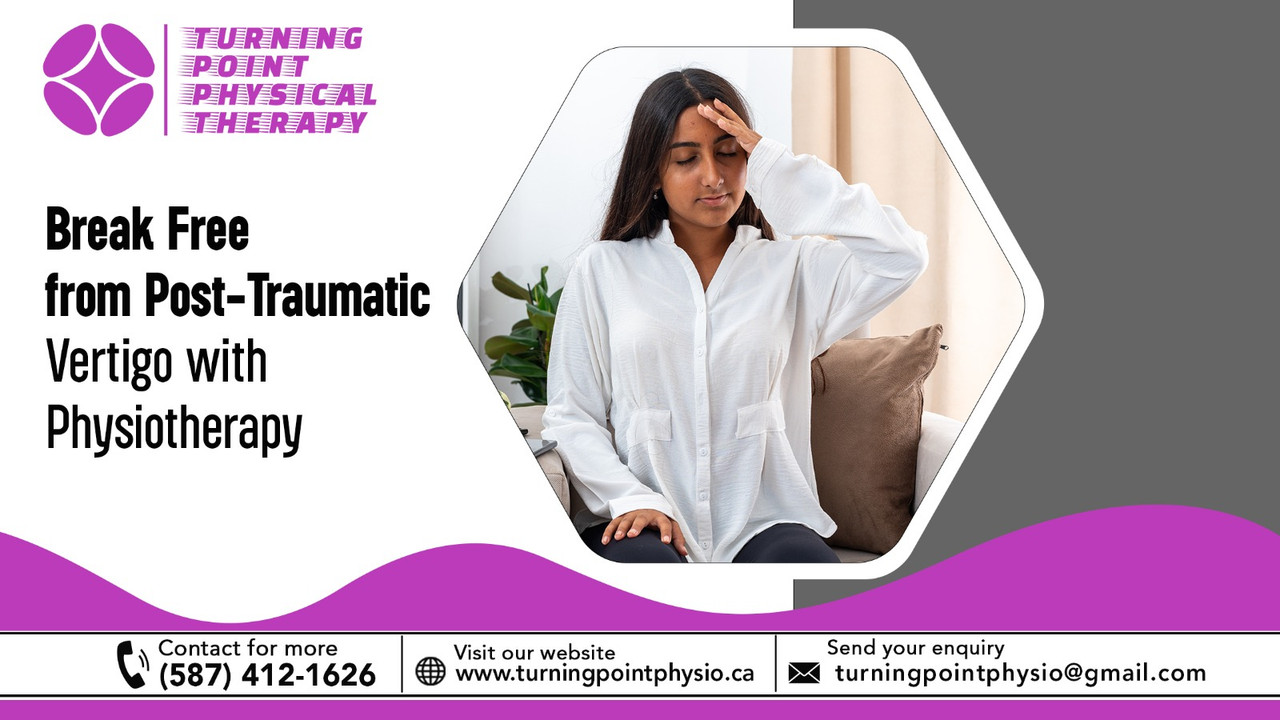 Break Free from Post-Traumatic Vertigo with Physiotherapy - SocialTopers