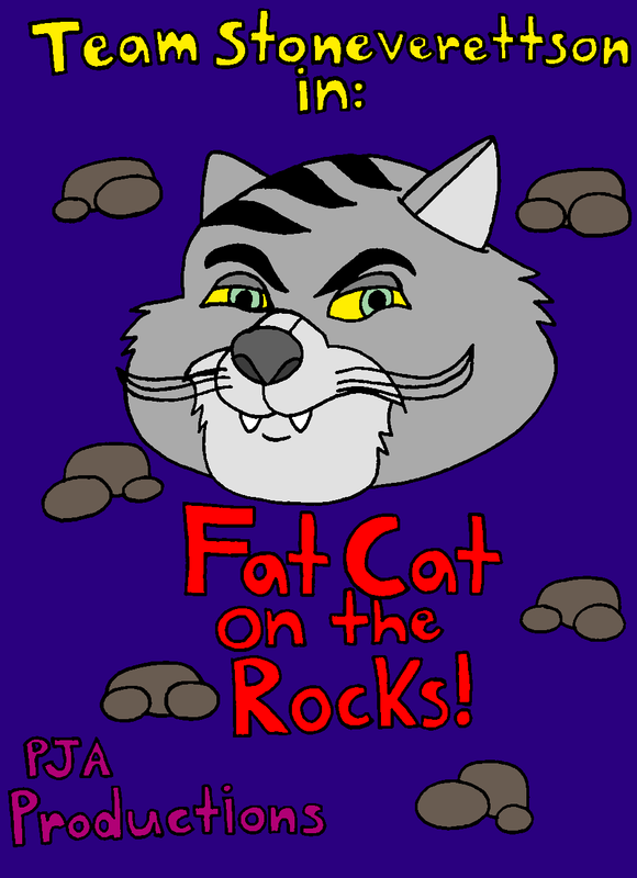 Team Stoneverettson Episode 3: Fat Cat on the Rocks - PJA_Productions ...