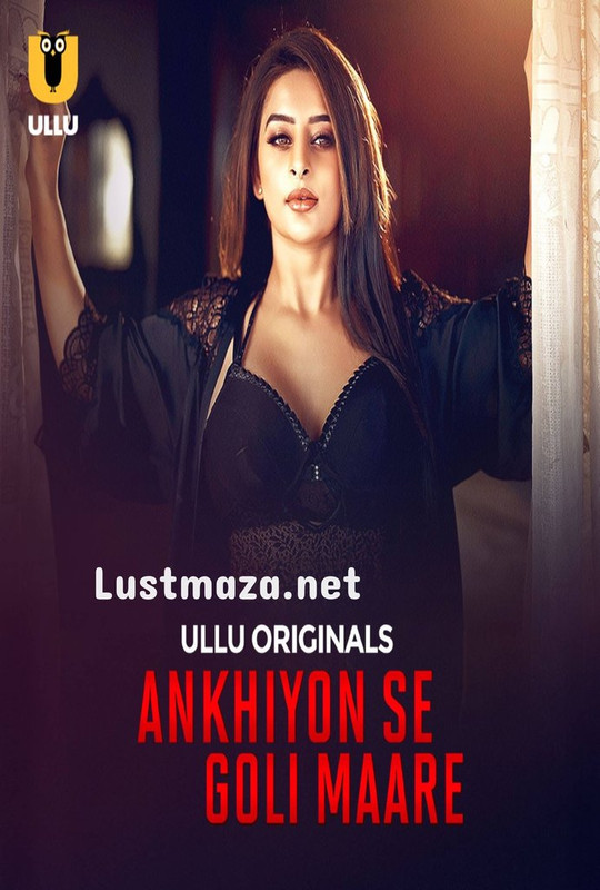 Ankhiyon Se Goli Maare Part 01 (2025) S01 E02 Ullu App Series