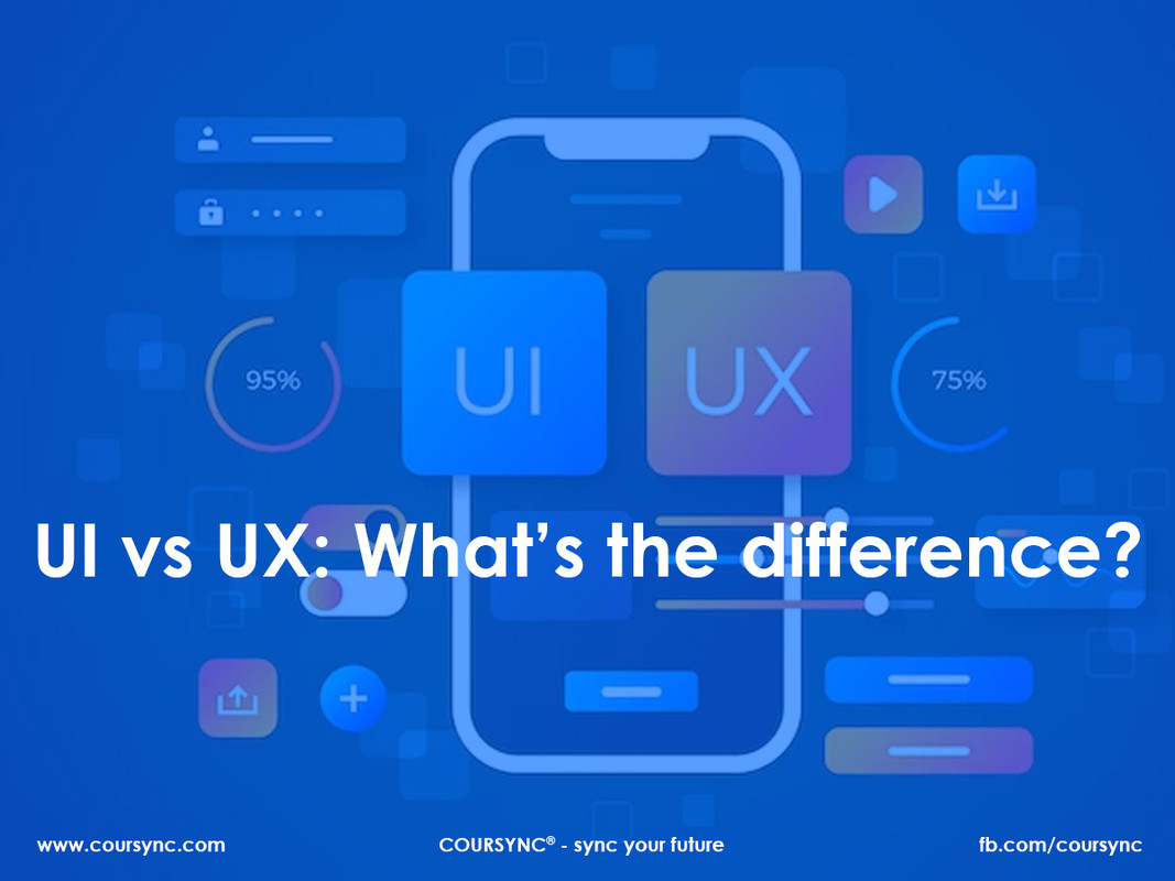 UI vs UX: What’s the difference? - Coursync™ - sync your future UI vs UX: What’s the difference? - Coursync™ - sync your future