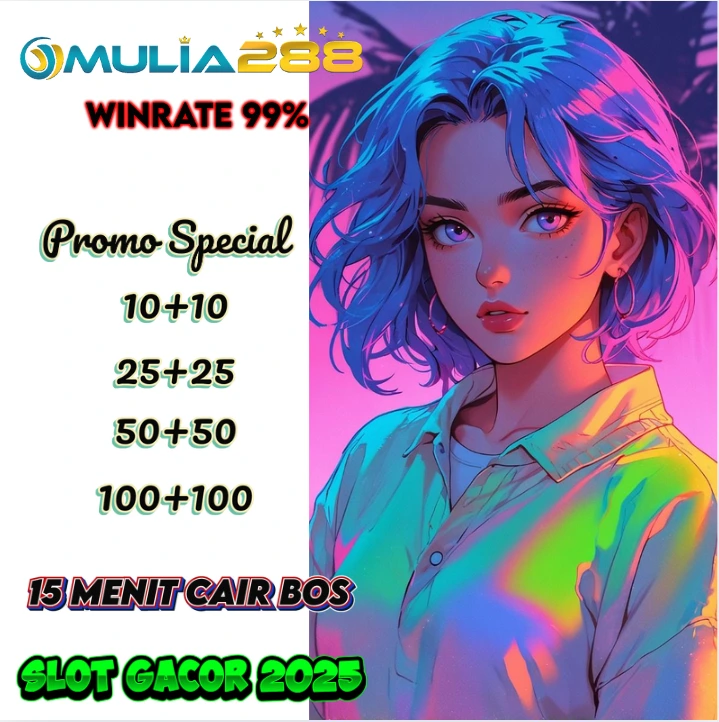 MULIA288: Slot JP & Pulsa Gacor, Bonus 25+25 Auto Cuan Maksimal!