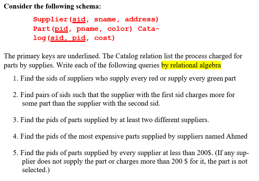 Solved Consider the following schema: Supplier (sid, sname, | Chegg.com Solved Consider the following schema: Supplier (sid, sname, | Chegg.com