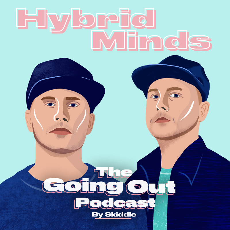 Hybrid Minds Interview - The Going Out Podcast | Skiddle