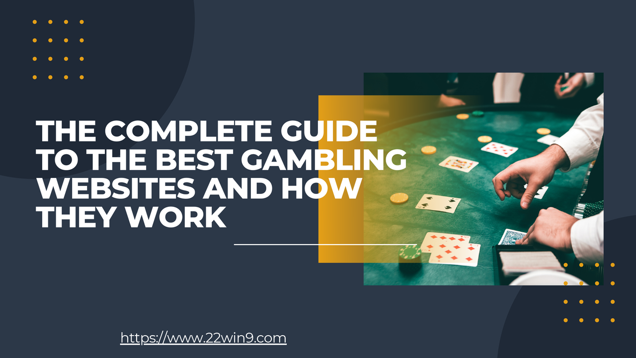 The complete guide to the best gambling websites and how they work ...