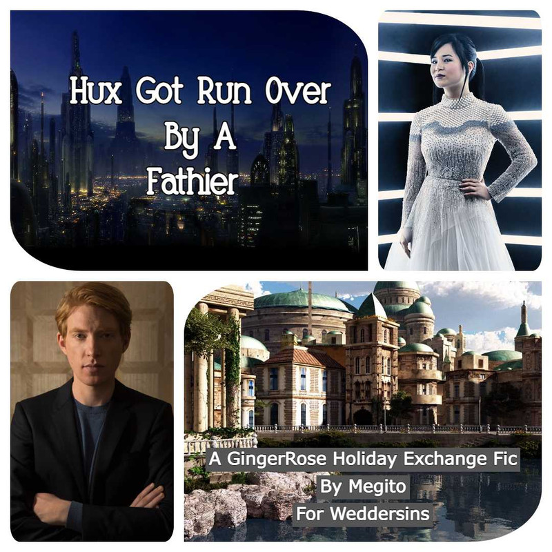 Hux Got Run Over By A Fathier - Chapter 1 - Megitio - Star Wars Sequel Trilogy [Archive of Our Own]