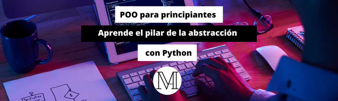 POO para principiantes. Aprende el pilar de la abstracción con Python