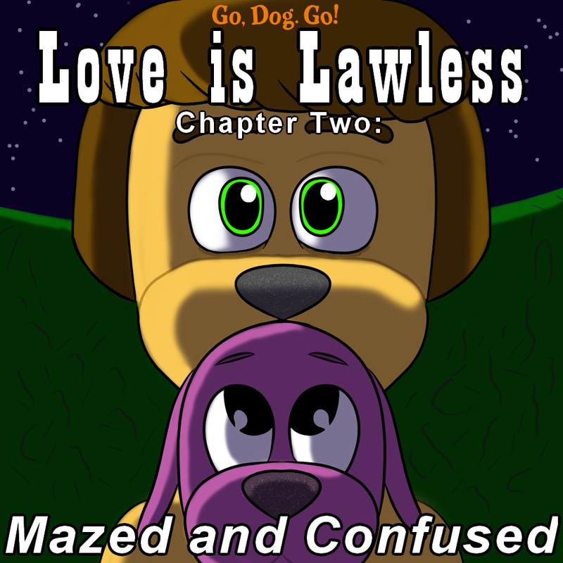 Love is Lawless - Chapter 2 - DeltaFlame - Go Dog. Go! (Cartoon ...