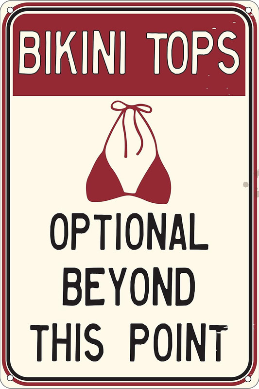 Bikini Tops Optional Beyond This Point 12 x 8 Funny Tin Sign ...