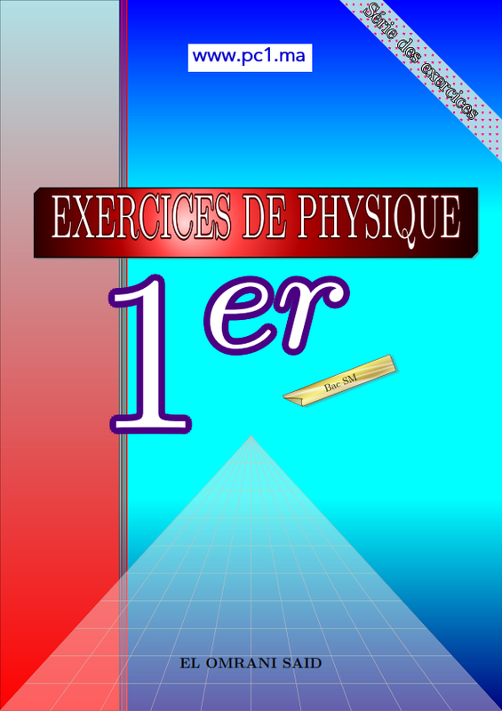 Exercices de physique chimie pour la 1ère année baccalauréat - SM - P.Elomrani Said - التعليمية ...
