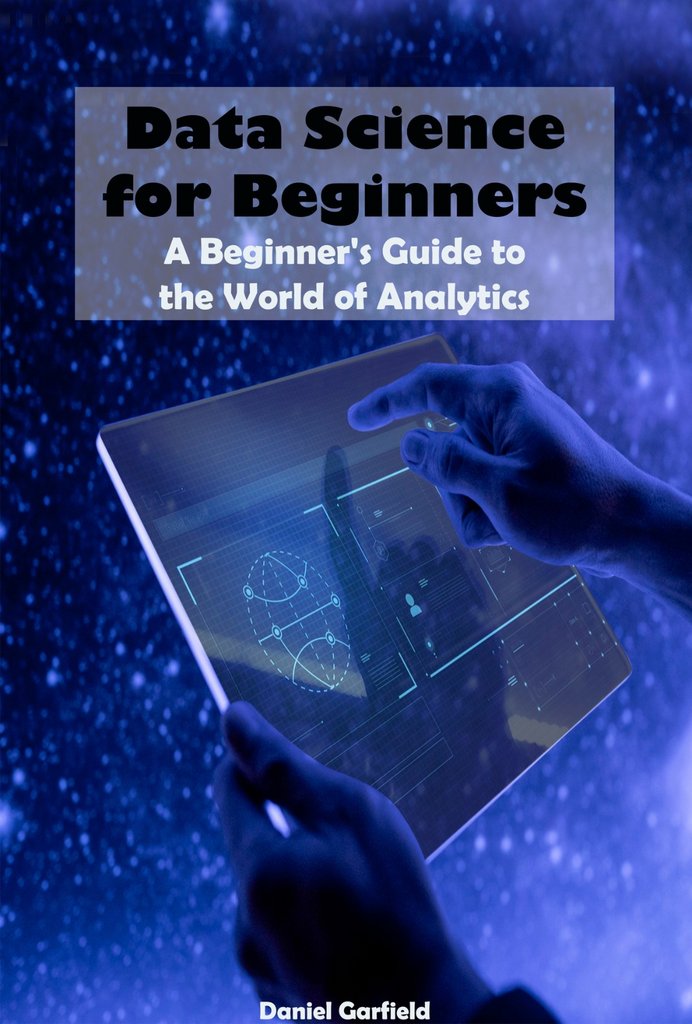 Data Science for Beginners A Beginner's Guide to the World of Analytics ...