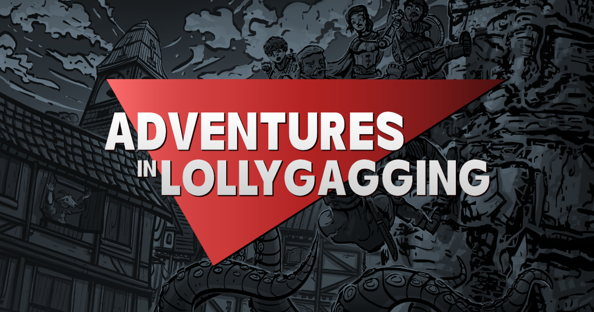 Adventures in Lollygagging