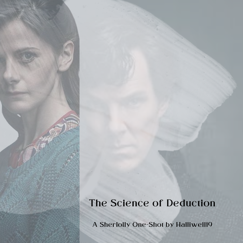 The Science of Deduction - Halliwell19 - Sherlock (TV) [Archive of Our Own]