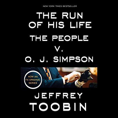 The Run of His Life: The People v. O.J. Simpson - Jeffrey Toobin ...