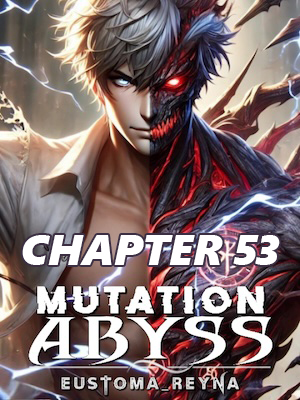 Mutation Abyss Chapter 53 Free Read Online