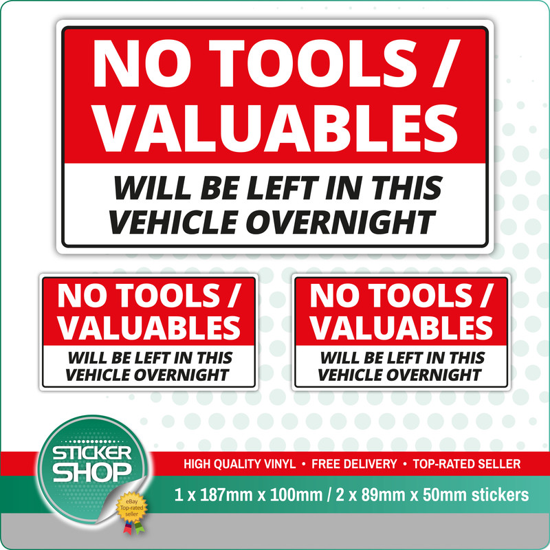 3 x No Tools Valuables Left In This Vehicle Overnight Car/Van/HGV Vinyl ...