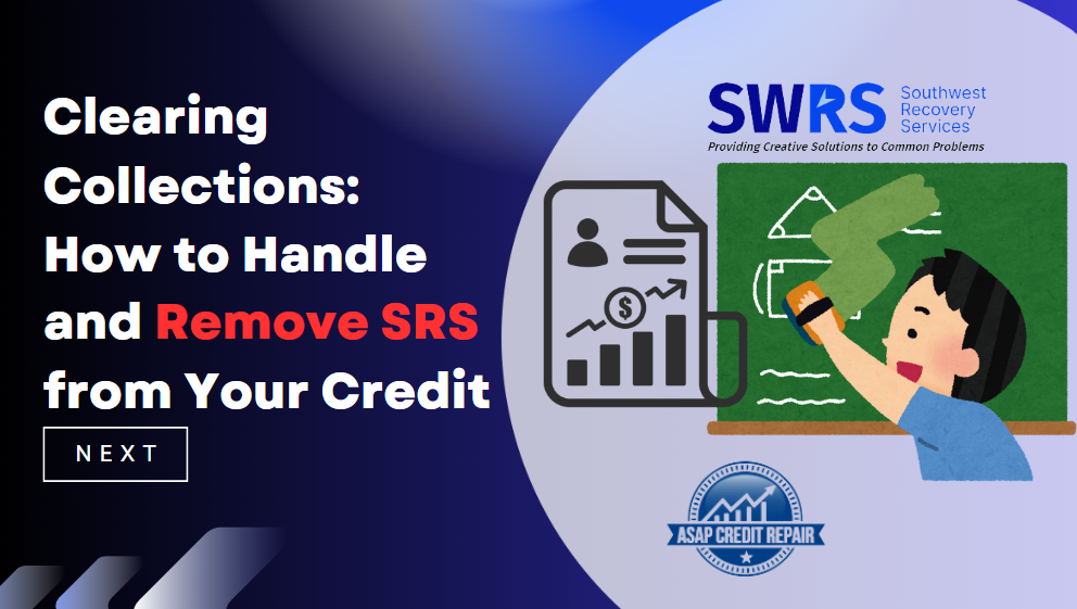 Clearing Collections: How to Handle and Remove SRS from Your Credit